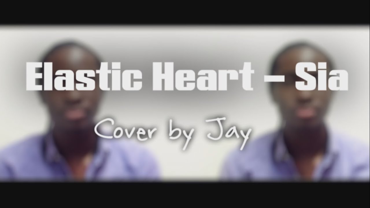 Elastic Heart - Sia (Cover by Jay) - YouTube