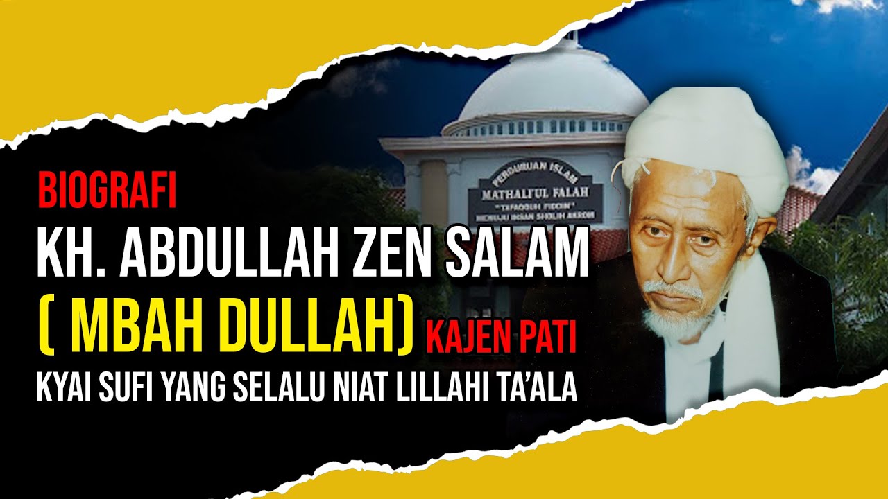 Biografi KH. Abdullah Zen Salam Kajen (Mbah Dullah) - Kyai Sufi yang selalu niat Lillahi Ta’ala ...