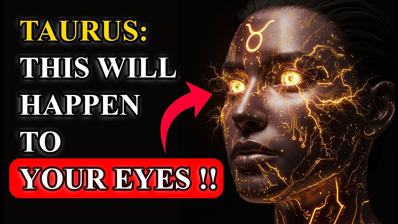 🌟 How the Chosen One TAURUS's EYES Change After a PURE Spiritual ...