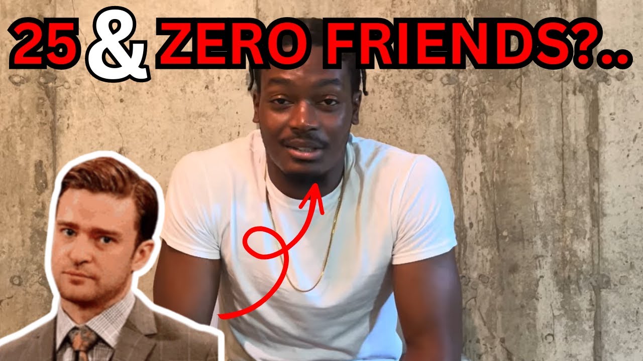 I'm 25 and Have No Friends... - YouTube