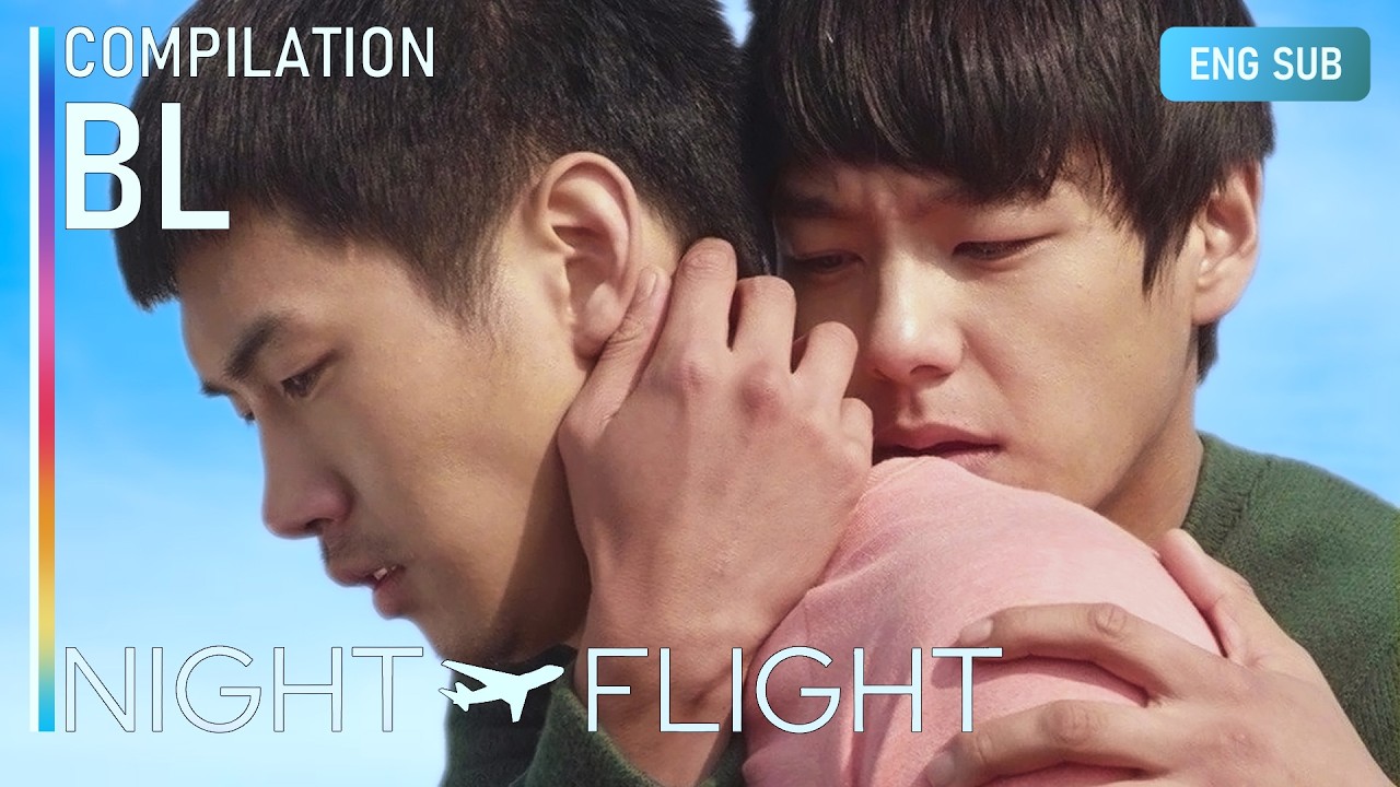BL Fans Must Watch! Best Moments from Night Flight | COMPILATION [ENG ...