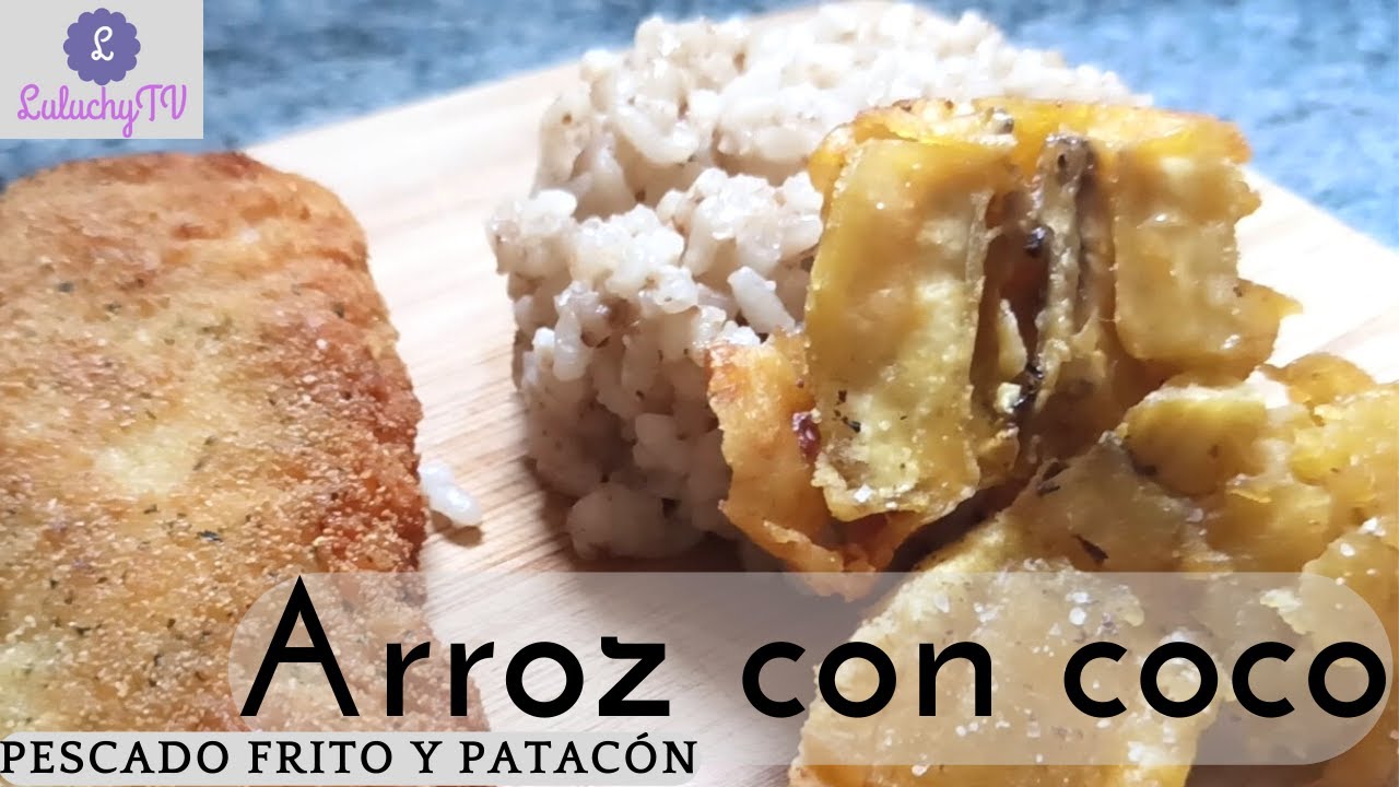cómo hacer ARROZ con COCO , PESCADO frito y PATACÓN. Receta COLOMBIANA ...
