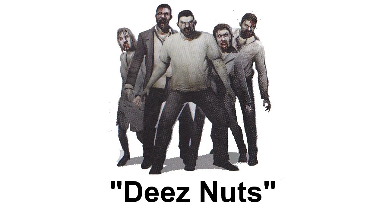 "Deez Nuts" [Left 4 Dead 2] - YouTube