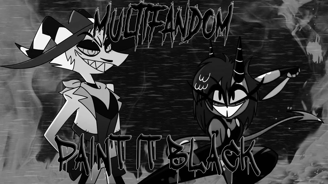 Multifandom - Paint It Black - YouTube