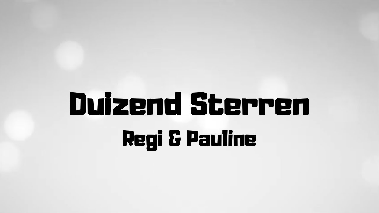 Regi & Pauline - Duizend Sterren - Lyrics - YouTube