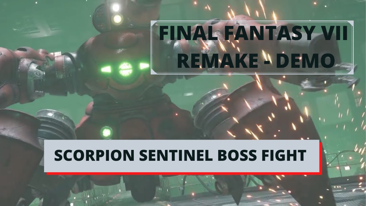 Scorpion Sentinel BOSS FIGHT!! FFVII REMAKE - Demo - YouTube