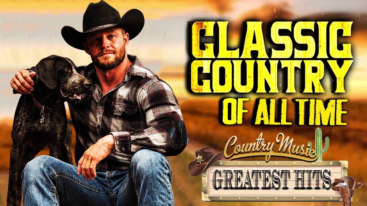 Best Old Country Music Of All Time - Old Country Songs - Country Songs ...