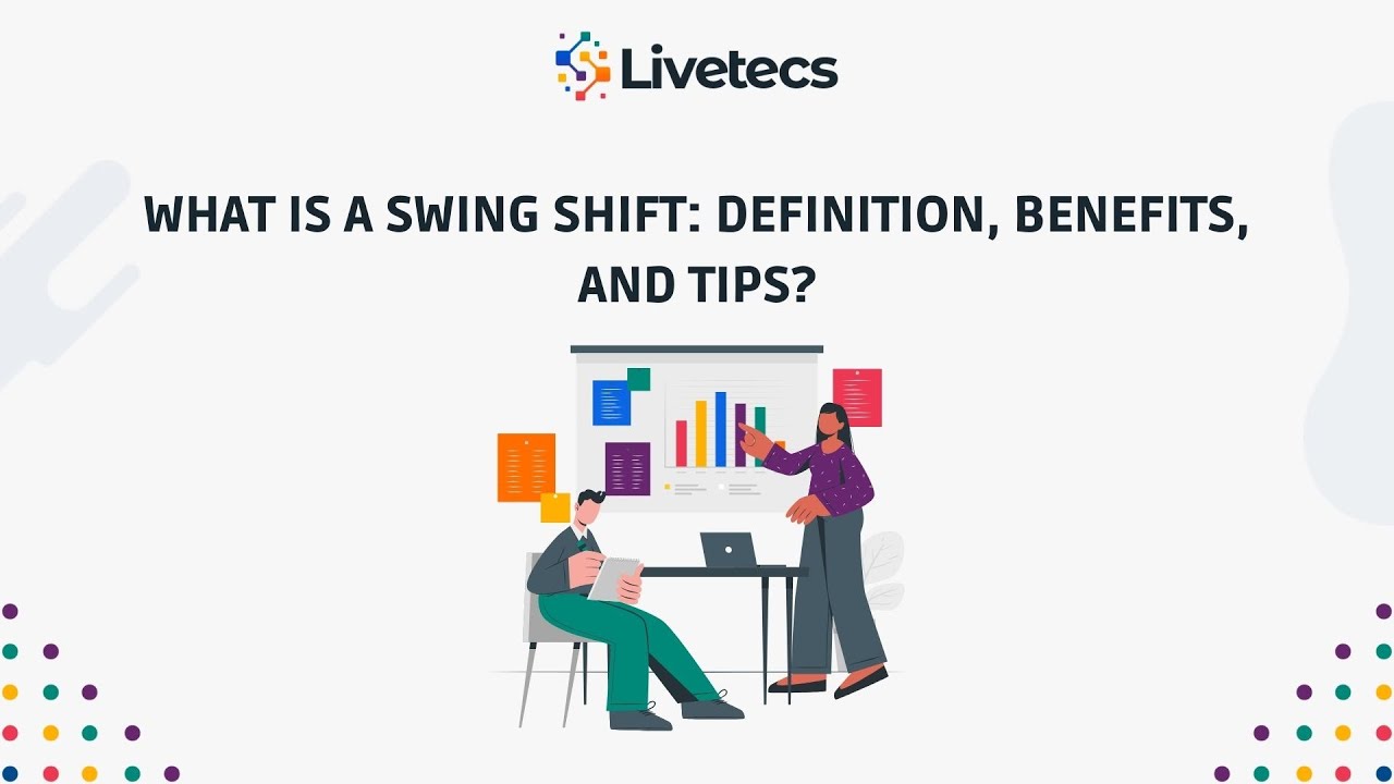 What is a Swing Shift Definition, Benefits, and Tips | Livetecs - YouTube