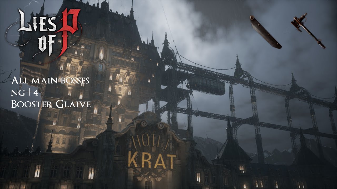 Lies of P - All main bosses ng+4 (Booster Glaive) - YouTube