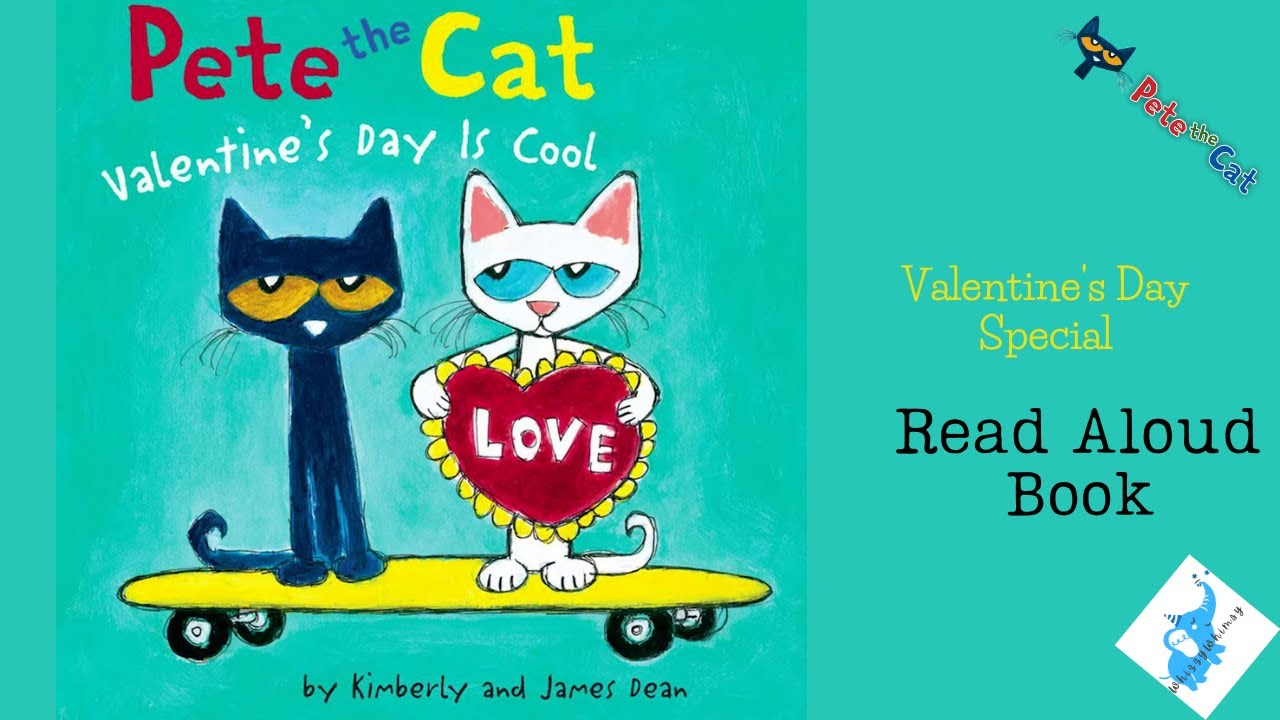 Pete the Cat| Valentine's Day is Cool, Read Aloud Book by Kimberley and ...