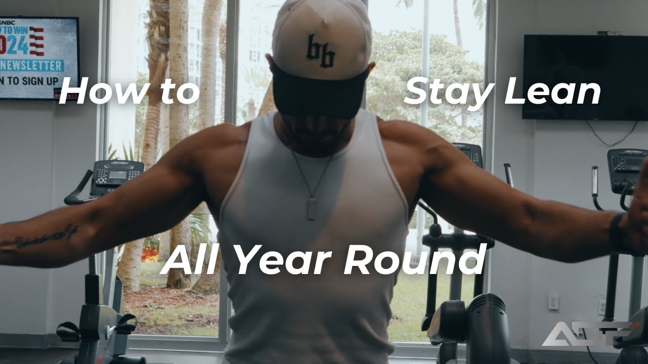 How To Stay Lean All Year Round - YouTube