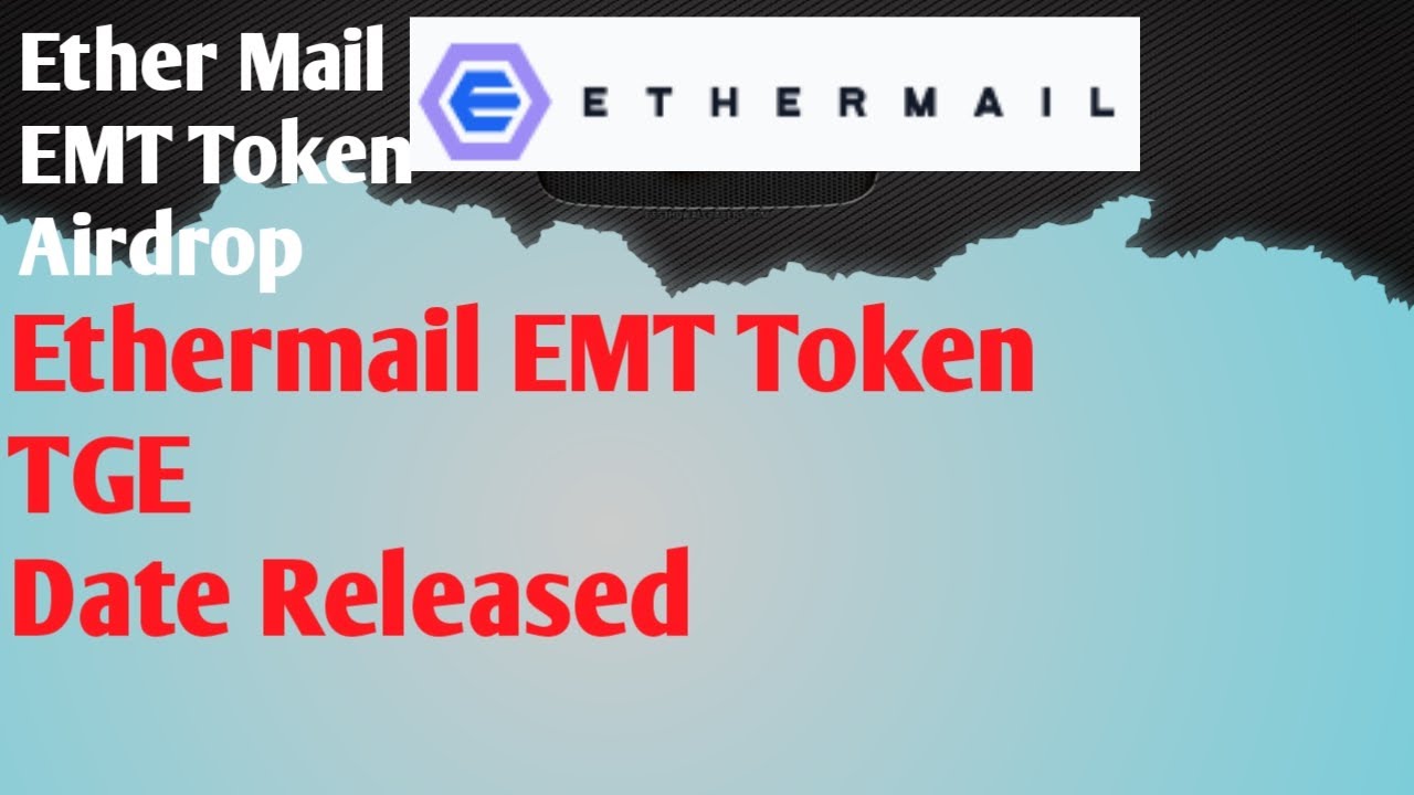 Ethermail Airdrop Date Confirmed| EMT Token TGE Date Released| - YouTube