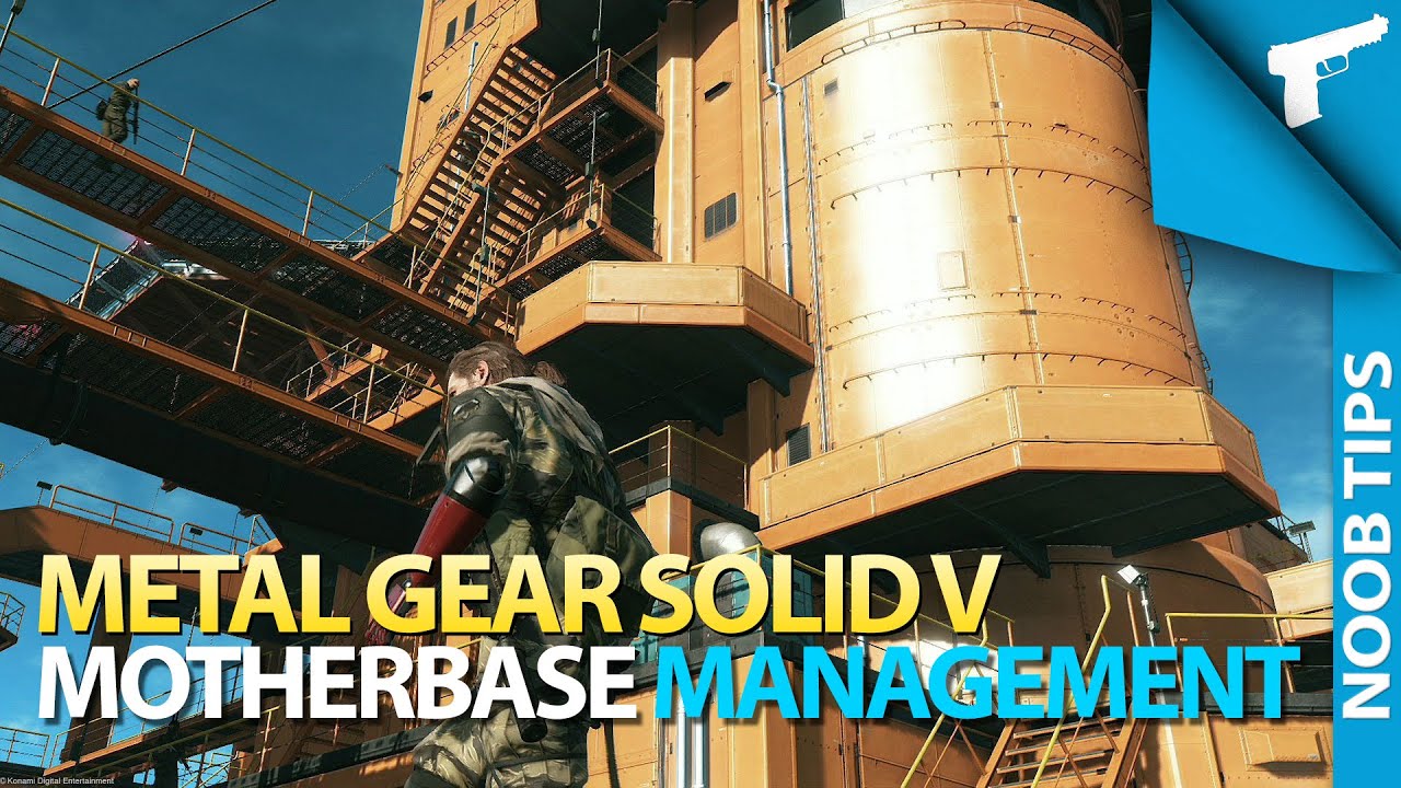 Metal Gear Solid V | Motherbase Guide [Noob Tips] - YouTube