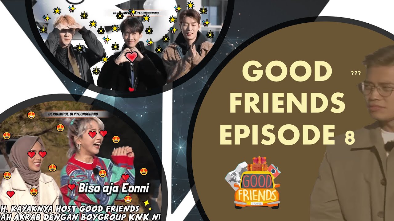 [FULL] GOOD FRIENDS EP. 8 (with KNK) - YouTube