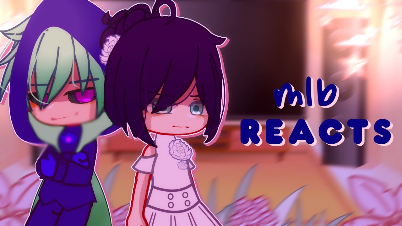mlb reacts to emotion | s5 spoilers | gacha | + sentimonster theory ...