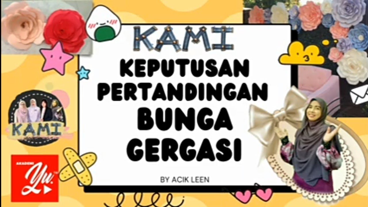KEPUTUSAN PERTANDINGAN BUNGA GERGASI SEGMEN KHAS KAMI - YouTube