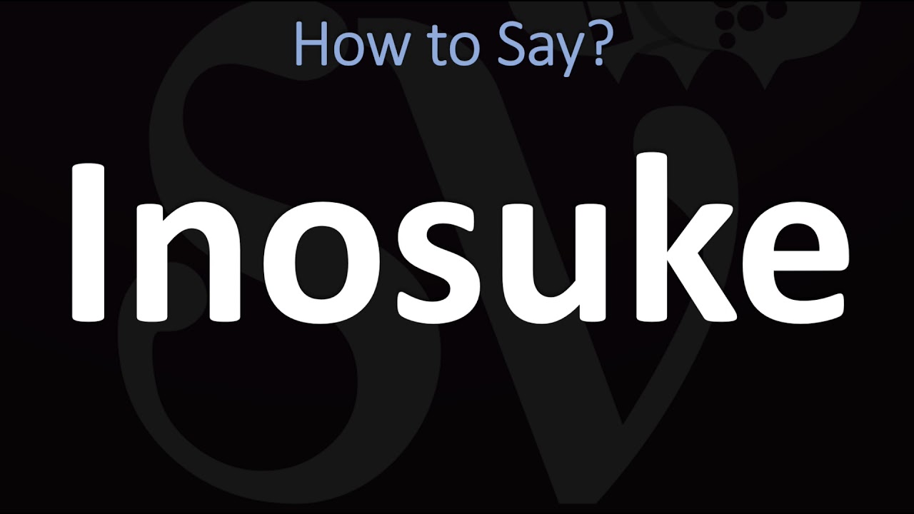 How to Pronounce Inosuke? | Demon Slayer: Kimetsu no Yaiba - YouTube
