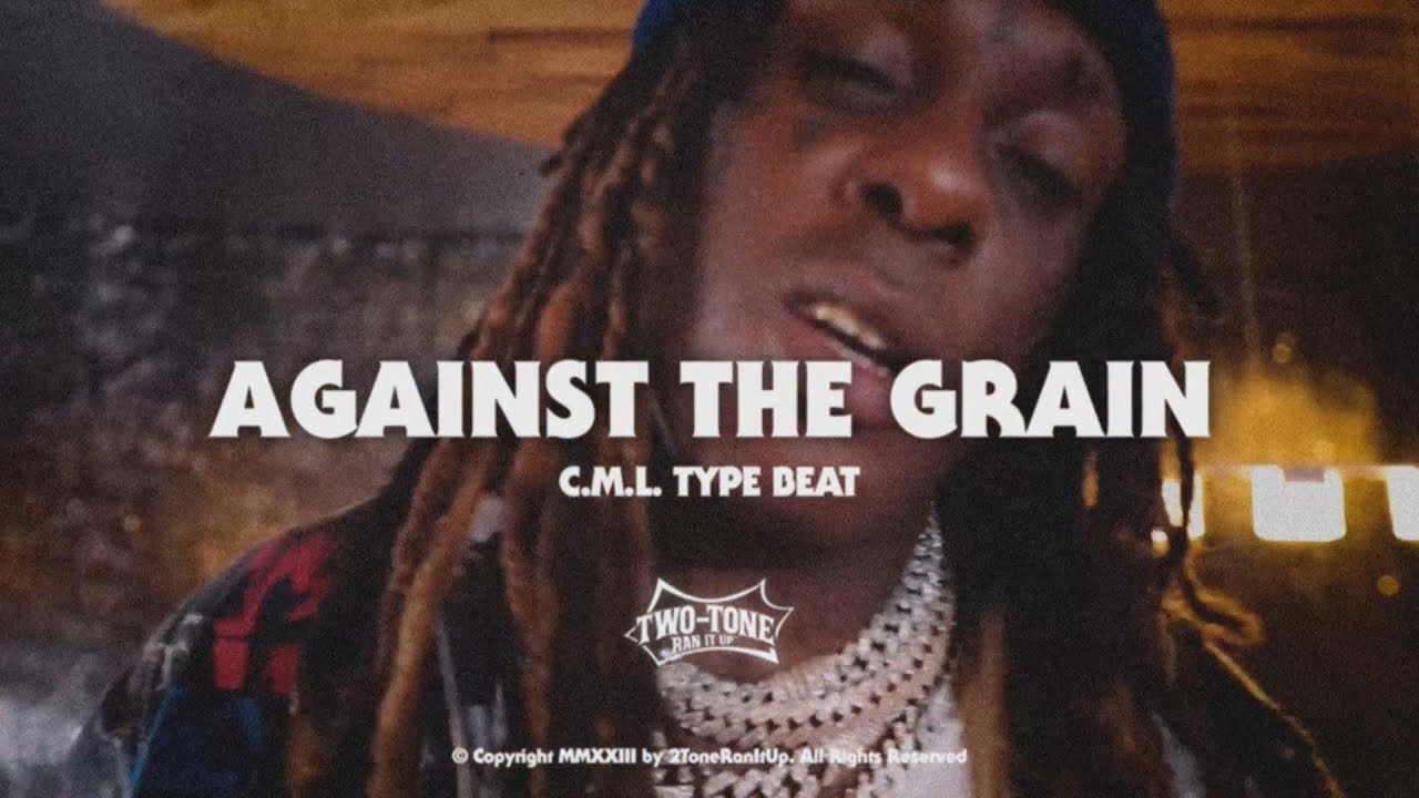 (FREE) C.M.L. Type Beat ~ Against The Grain (Prod. 2Tone x ...