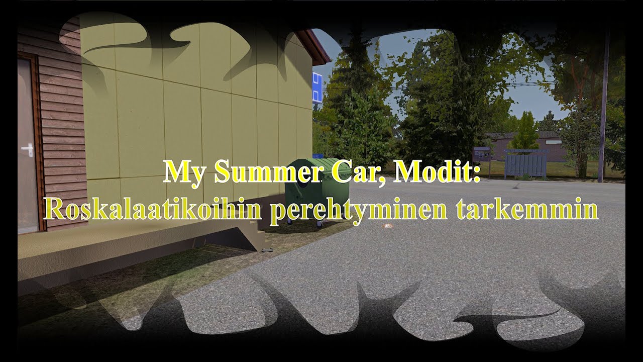 My Summer Car, Modit: Roskalaatikoihin Perehtyminen Tarkemmin - YouTube