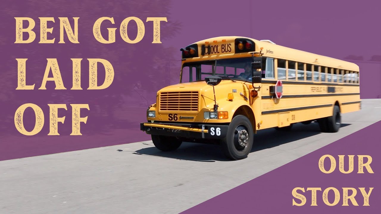 Skoolie Family | Ben got Laid Off - Our School Bus Story - YouTube