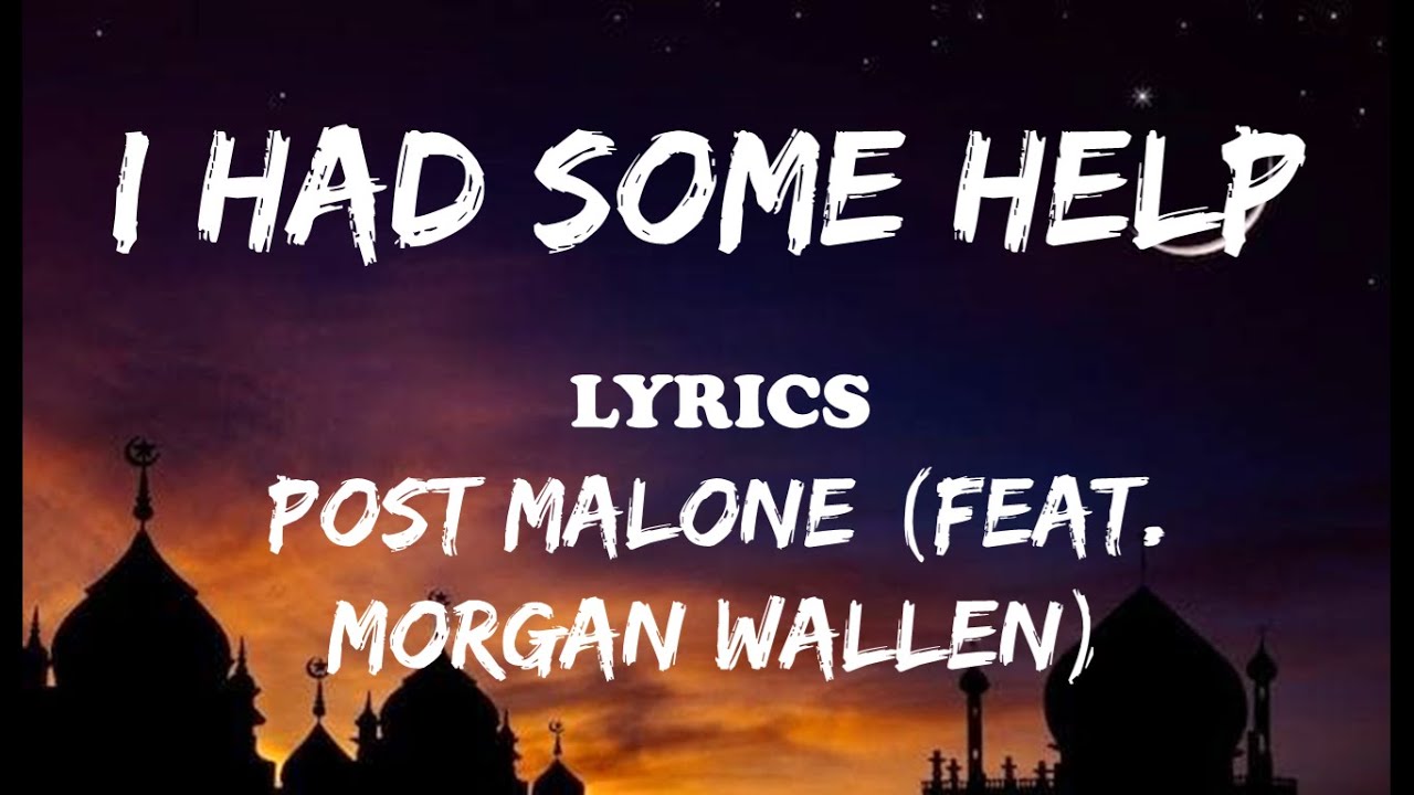 Post Malone - I Had Some Help (feat. Morgan Wallen) LYRICS - YouTube