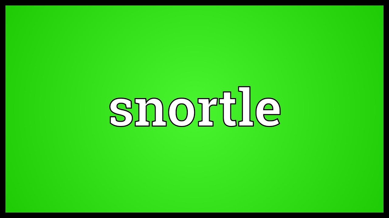 Snortle Meaning - YouTube