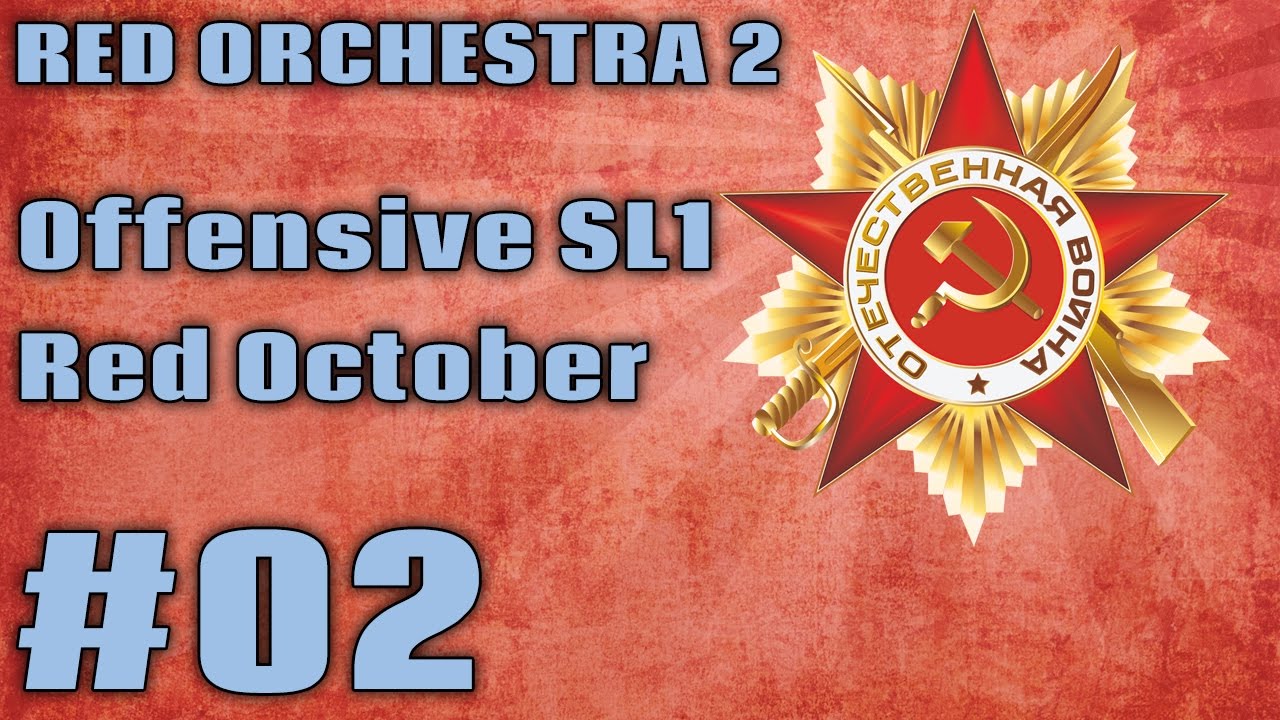 Red Orchestra 2 Gameplay #2: Squad Leader 1 on Red October Factory ...
