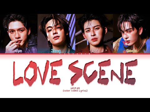 JASP.ER 'Love Scene' Lyrics (เจสเป.อร์ Love Scene เนื้อเพลง) [Color Coded Lyrics]