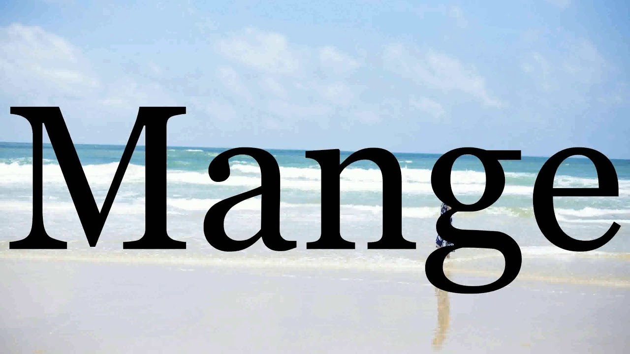 How To Pronounce Mange🌈🌈🌈🌈🌈🌈Pronunciation Of Mange - YouTube
