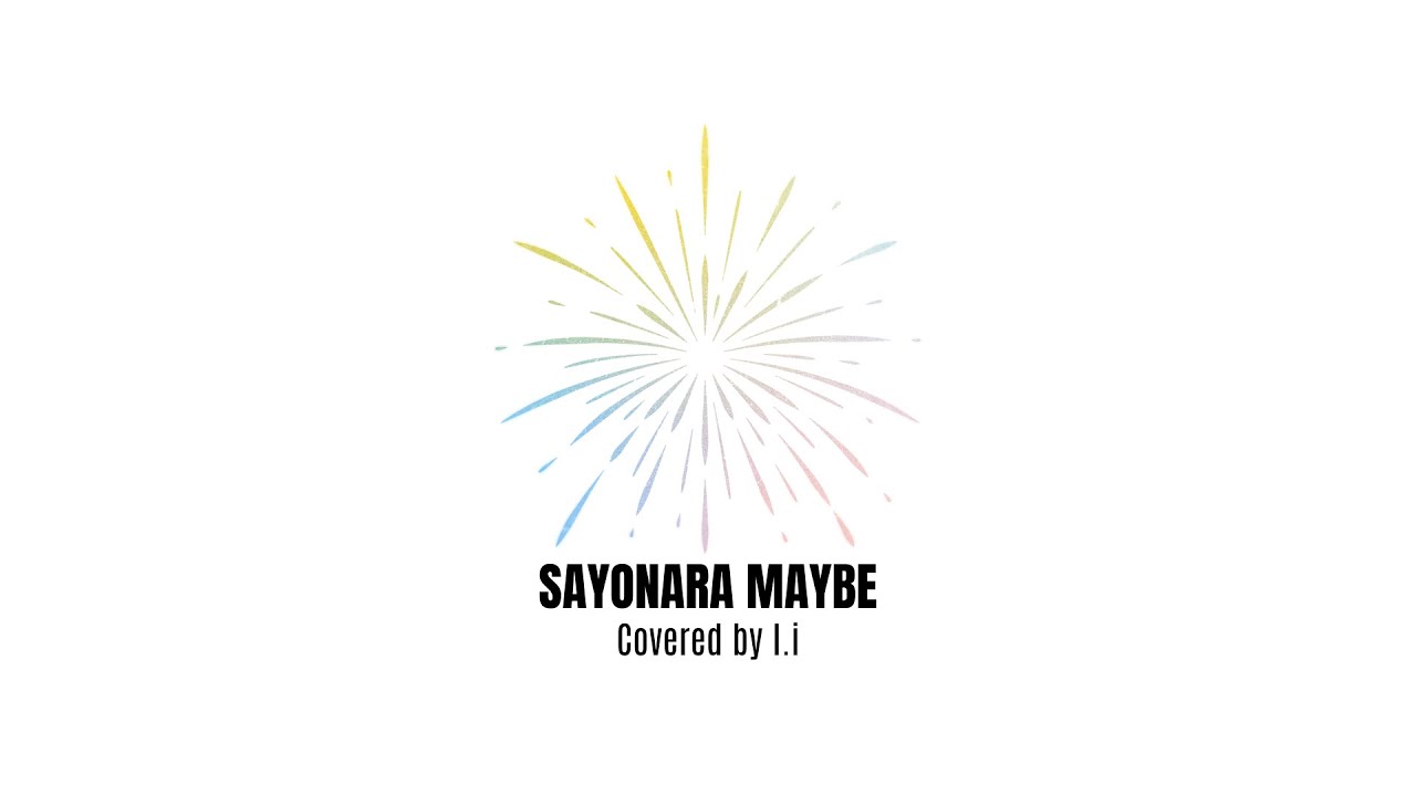 【歌ってみた】SAYONARA MAYBE / NOMELON NOLEMON (Cover) - YouTube