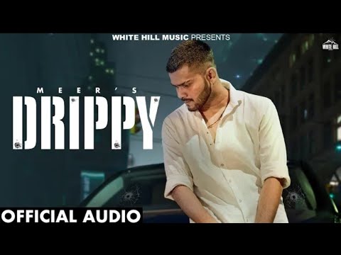 Drippy (Official Audio) Meer | New PunjabiRomantic Songs 2024 | Love ...