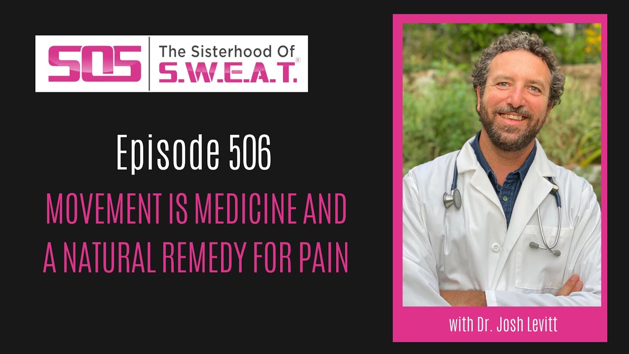 Movement Is Medicine And A Natural Remedy For Pain with Dr. Josh Levitt ...