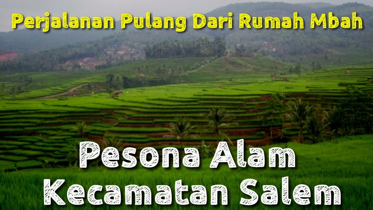 Pesona pemandangan kecamatan salem kabupaten brebes - YouTube
