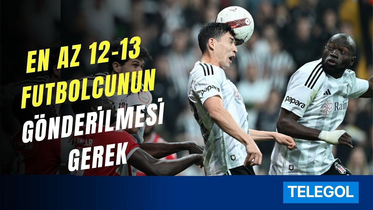 Serhat Ulueren Beşiktaş'ta Gönderilmesi Gereken Futbolcuları Sayıyor ...