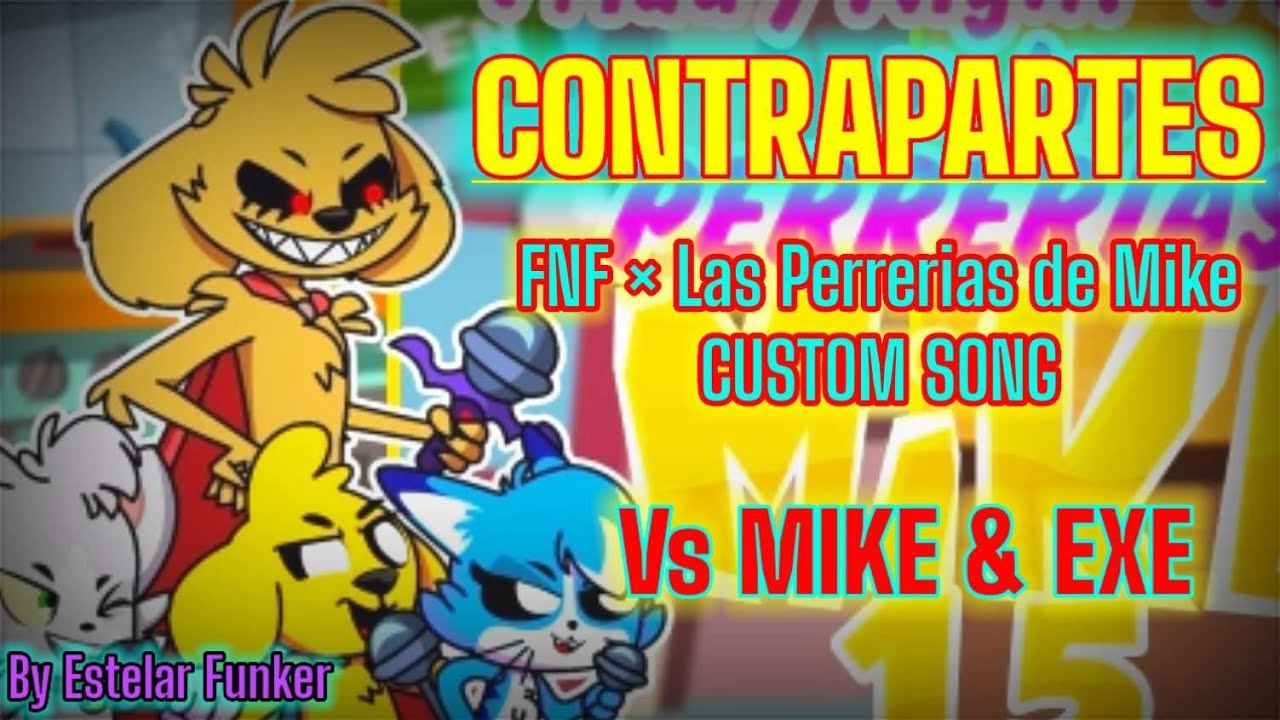 Contrapartes (Custom Mike & Exe Song) FNF x Las Perrerias de Mike ...