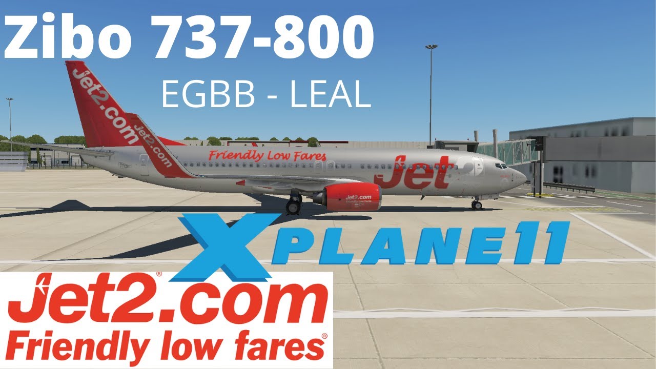 X Plane 11 Zibo 737-800 Jet2 Birmingham - Alicante LS1215 Live - YouTube