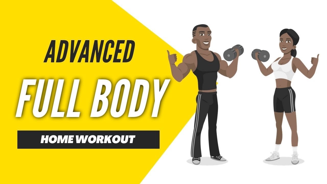 Advanced - Full Body Home Workout - YouTube