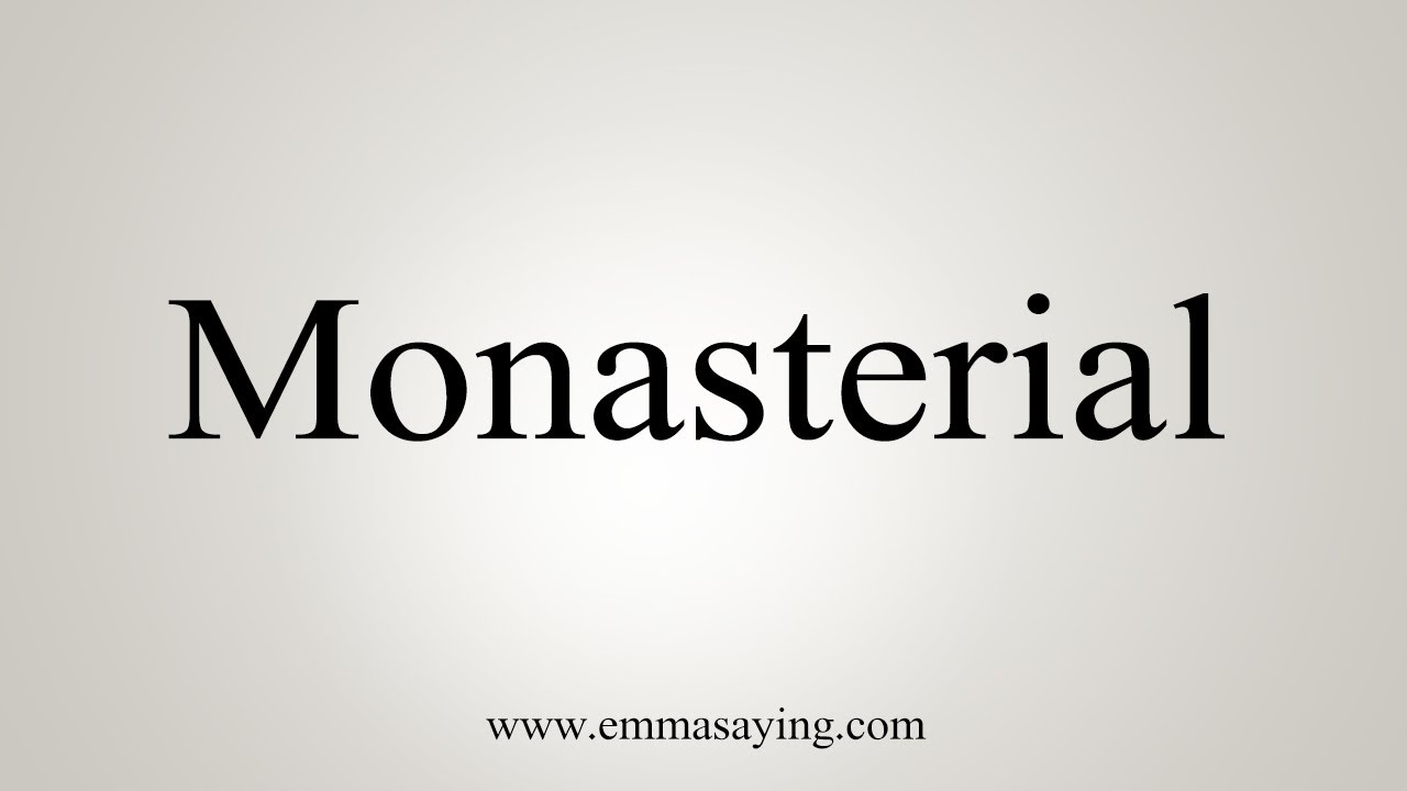 How To Say Monasterial - YouTube