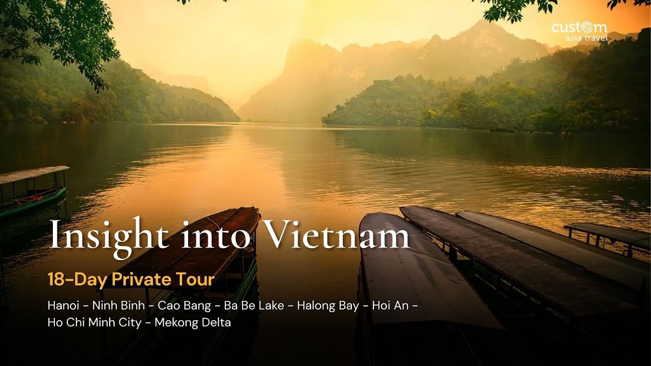 Insight into Vietnam: A Unique 18-Day Journey of Discovery | Custom ...