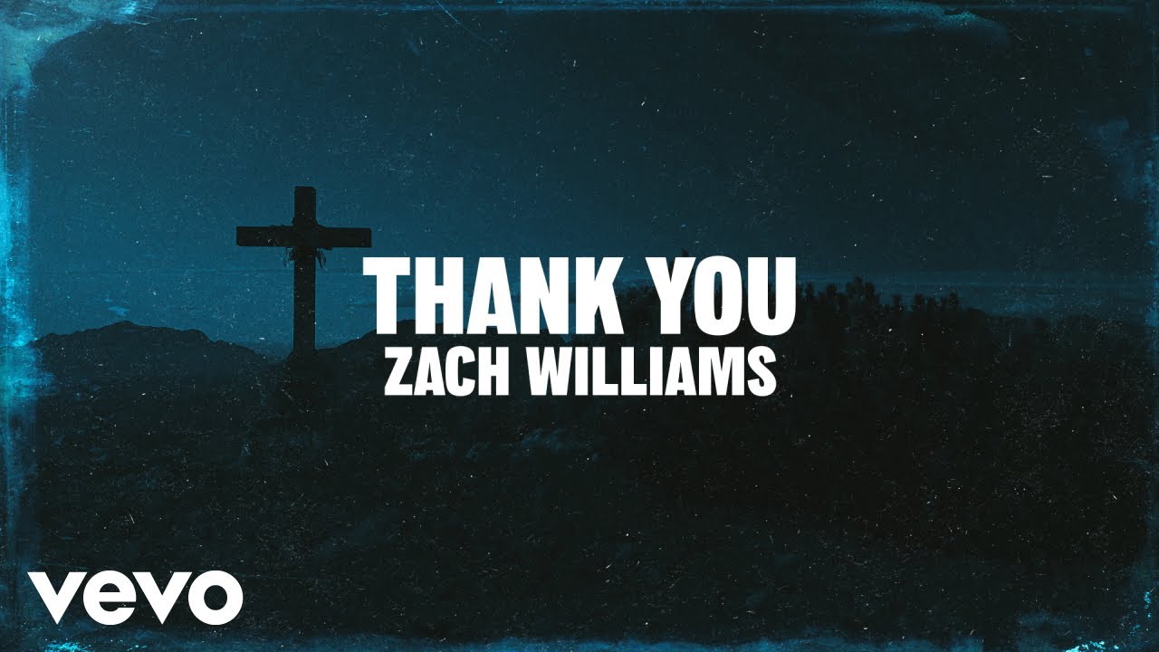 Zach Williams - Thank You (Lyric Video) - YouTube