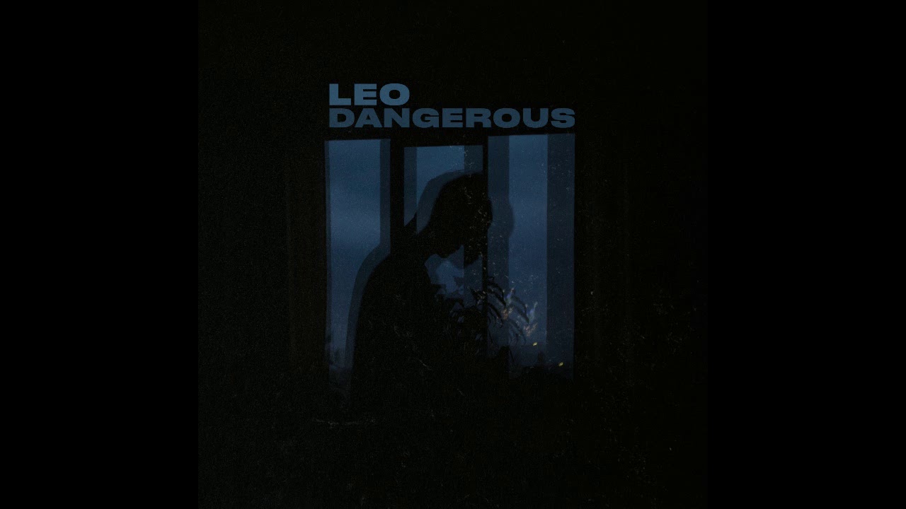 Leo - Dangerous - YouTube