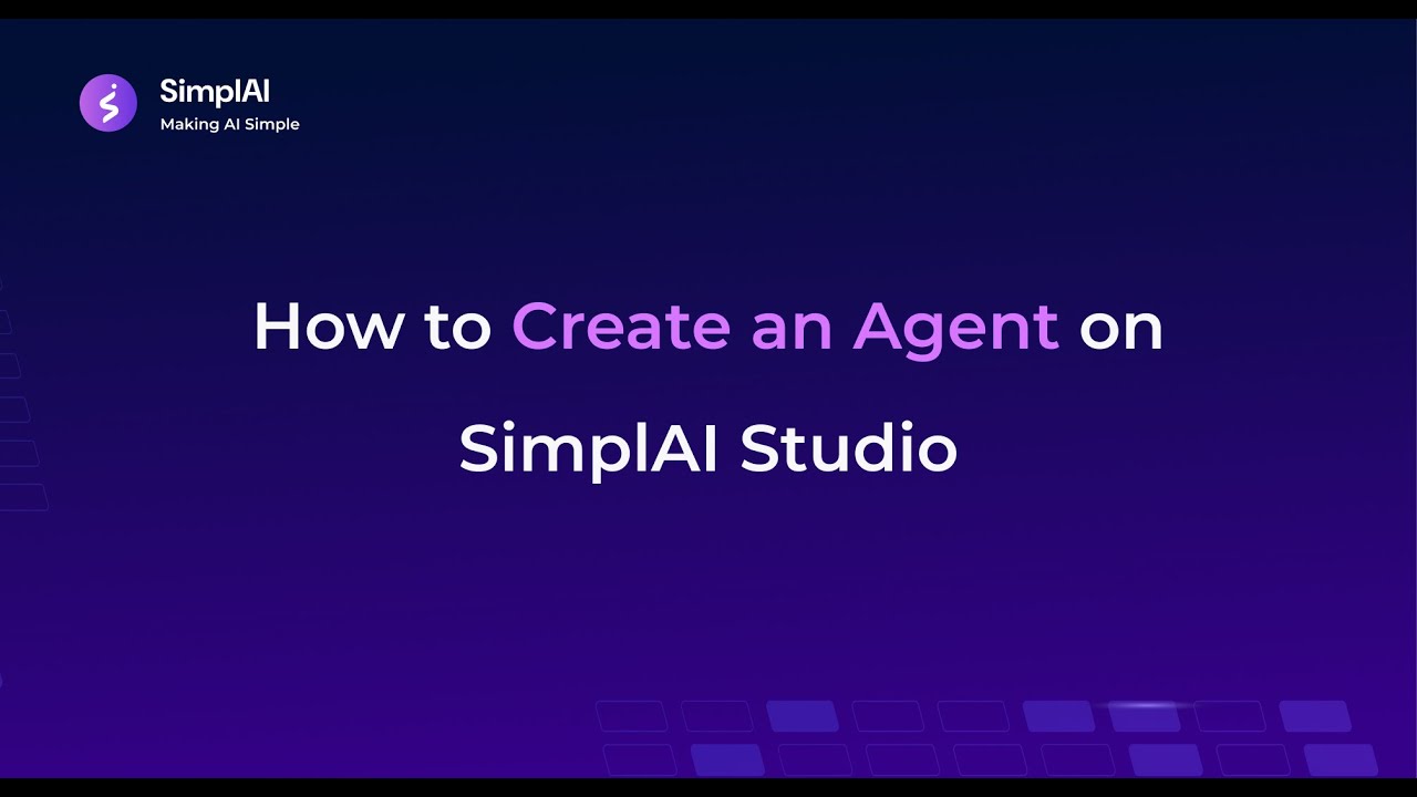 How to Create an Agent on SimplAI Studio - YouTube