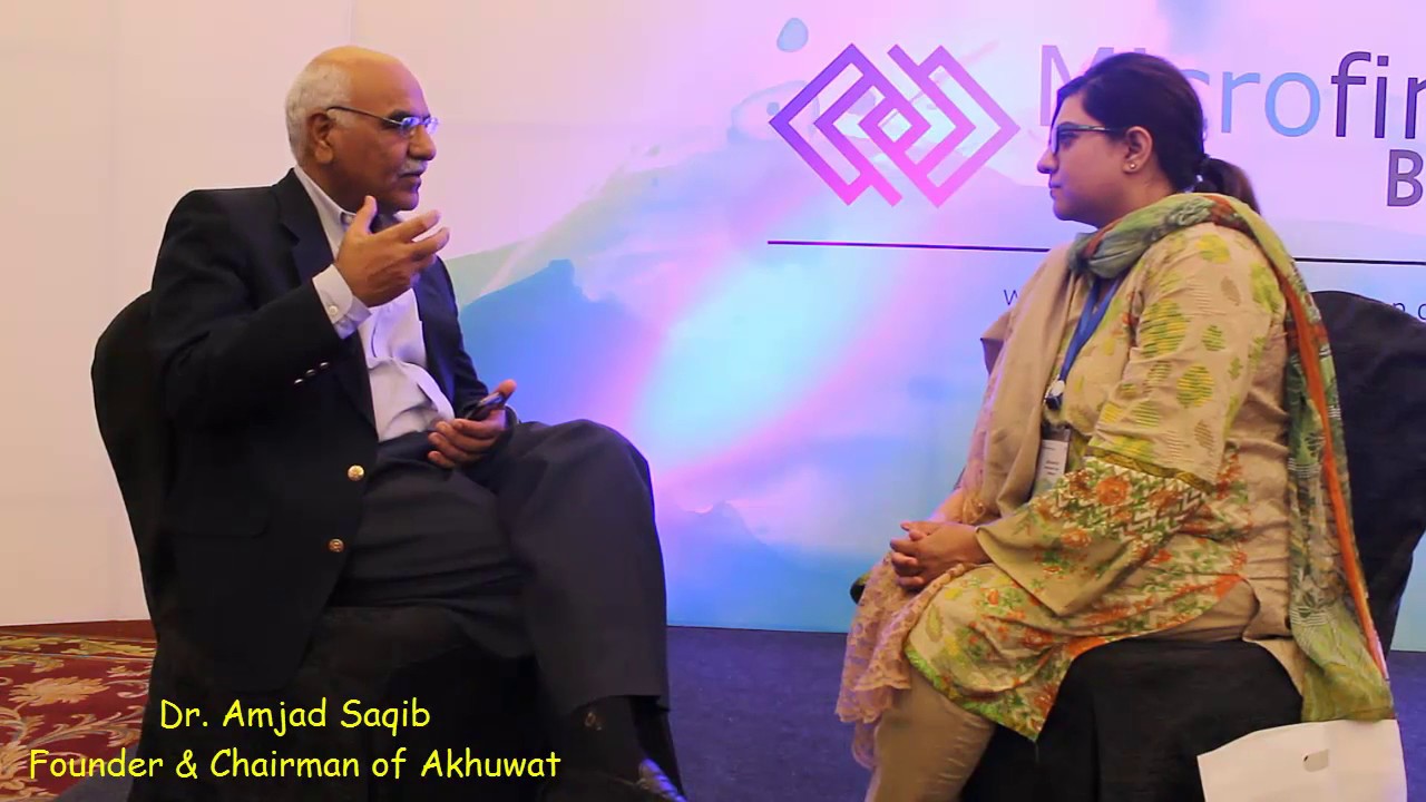 Dr. Amjad Saqib - Founder & Chairman of Akhuwat, Microfinance Bootcamp ...
