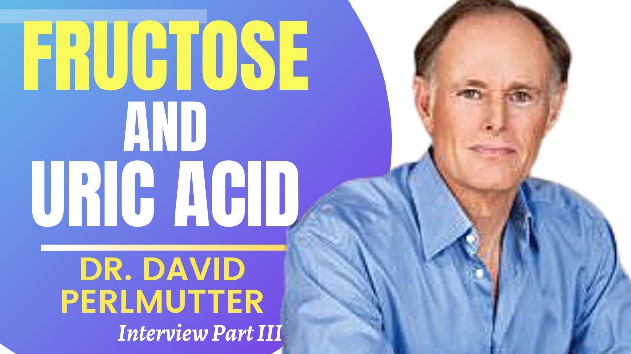 Fructose and Uric Acid | Dr David Perlmutter Series Ep 3 - YouTube