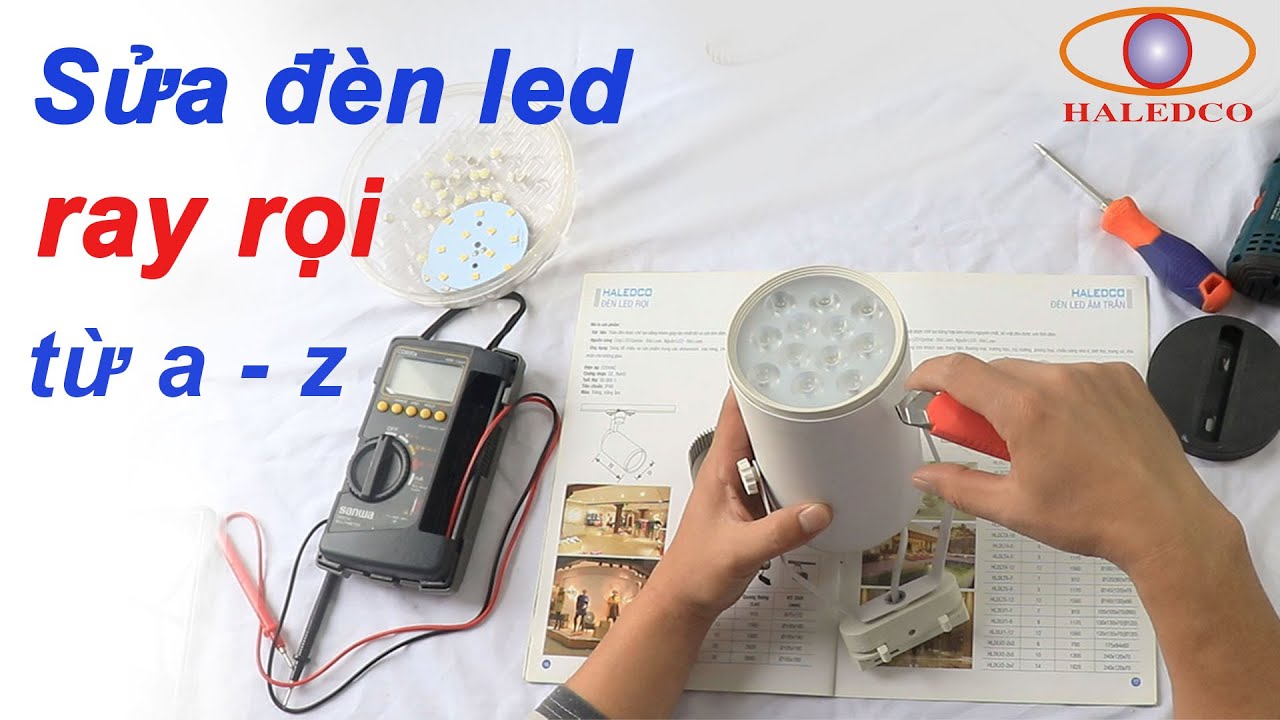 Hướng dẫn sửa đèn LED rọi ray đơn giản tại nhà từ a - z - YouTube