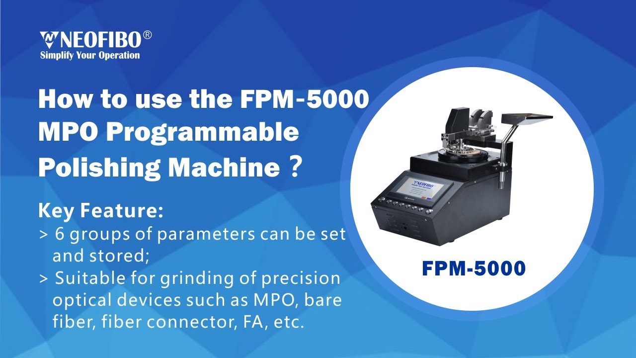 How to polishing MPO products using a MPO Programmable Polishing ...
