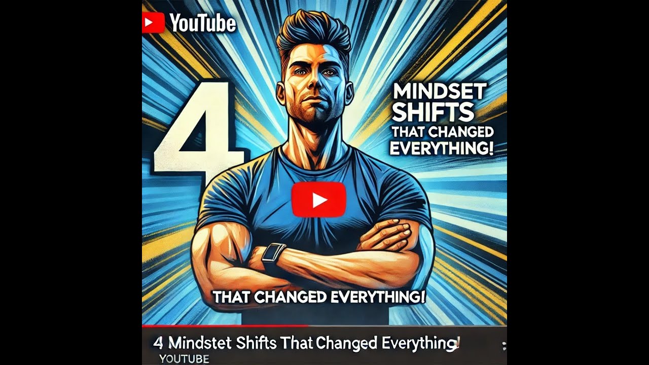 4 Mindset Shifts That Changed Everything For Me - YouTube