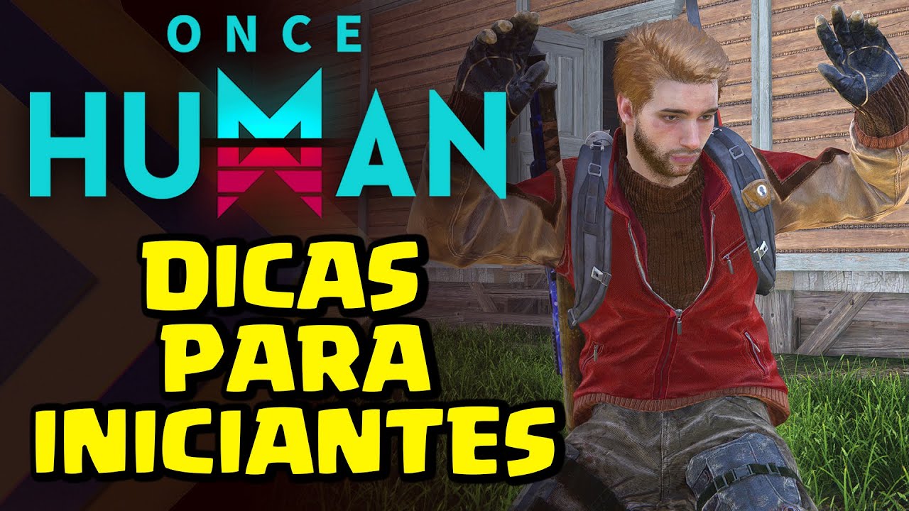 Dicas Para Iniciantes Once Human Assista Este VÍdeo Antes De Jogar 7828