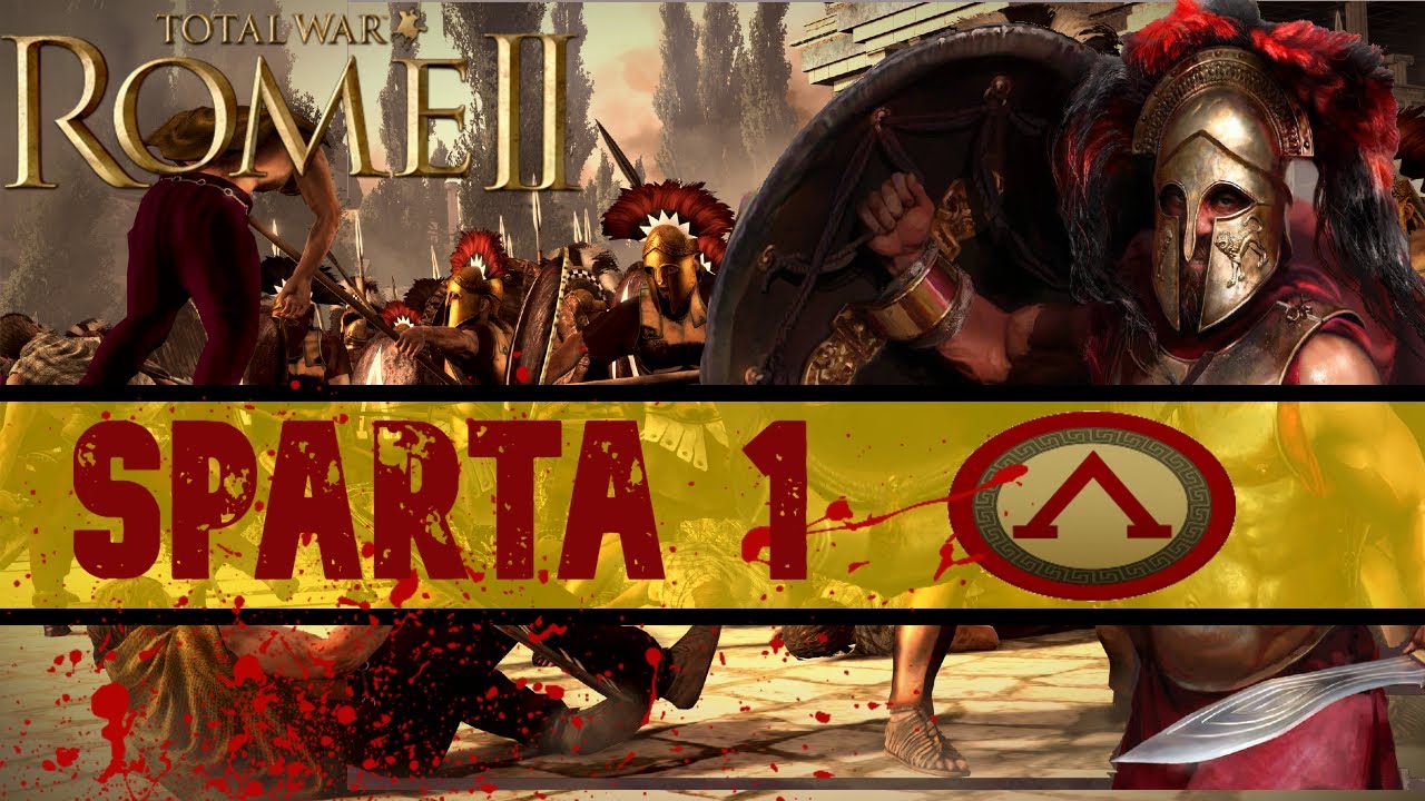 THIS IS SPARTA - Total War Rome 2- Spartan Campaign - Episode 1 - YouTube