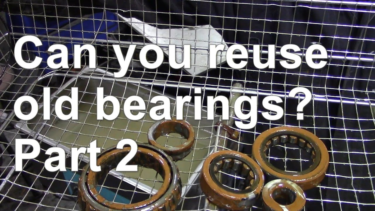 Can you reuse old bearings Part 2 - YouTube